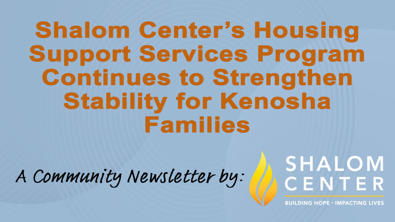 Shalom Center’s Housing Support Services Program Continues to Strengthen Stability for Kenosha ...